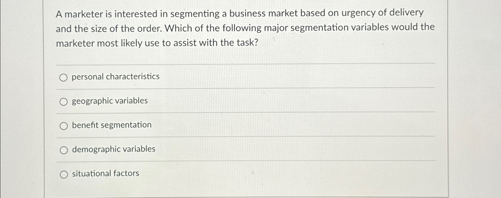 Solved A marketer is interested in segmenting a business | Chegg.com