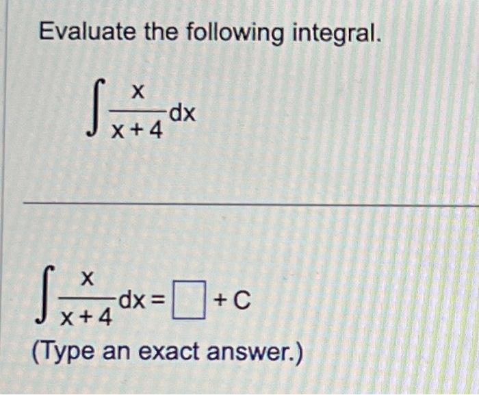 Solved Evaluate the following integral. \\[ \\int | Chegg.com