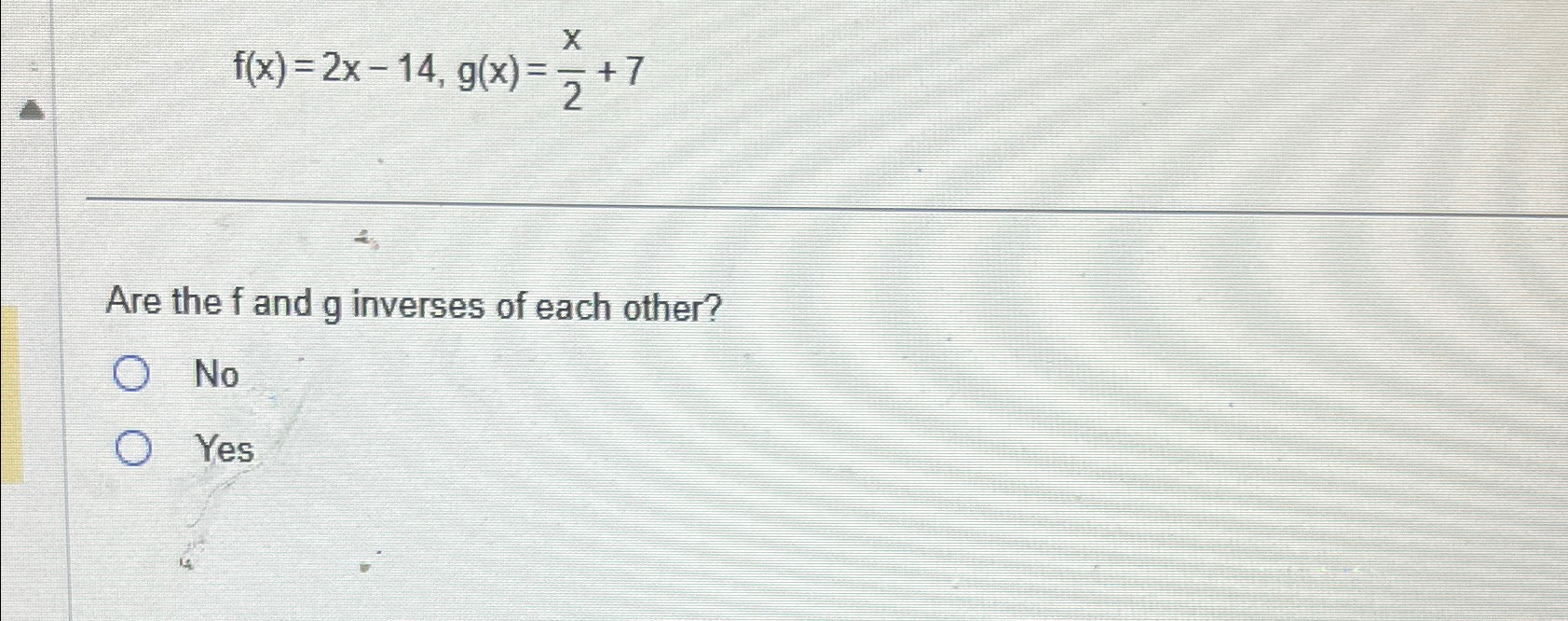 Solved f(x)=2x-14,g(x)=x2+7Are the f ﻿and g ﻿inverses of | Chegg.com