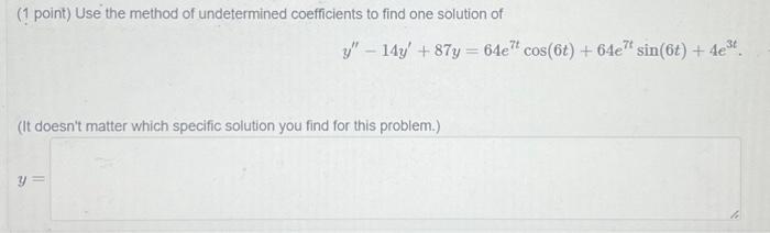 Solved (1 point) Use the method of undetermined coefficients | Chegg.com