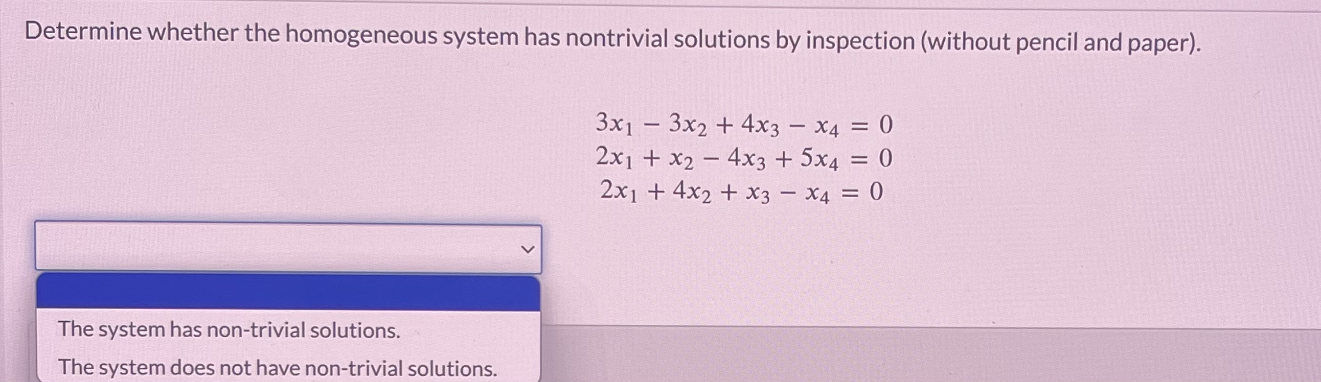 Solved Determine whether the homogeneous system has | Chegg.com