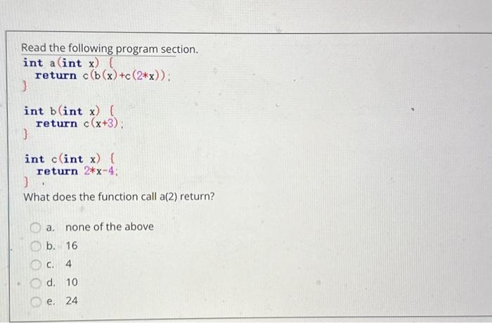 Solved Read the following program section. int a int x){ | Chegg.com
