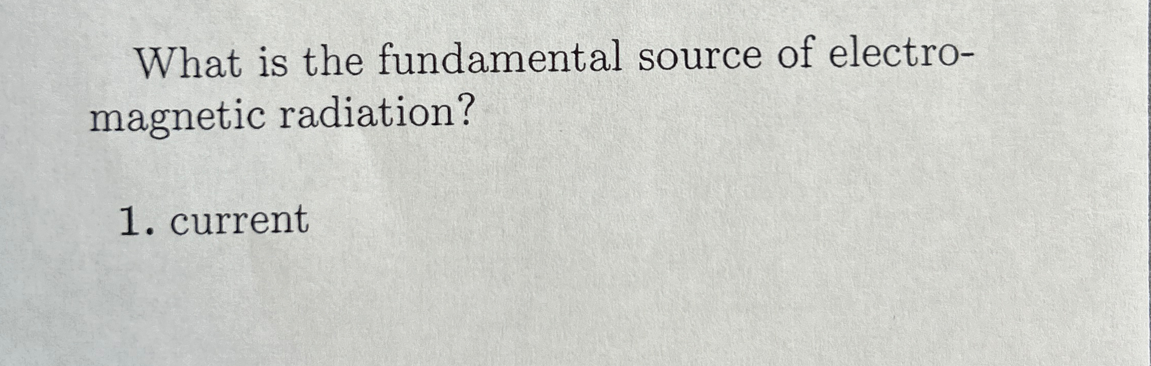 Solved What is the fundamental source of electromagnetic | Chegg.com
