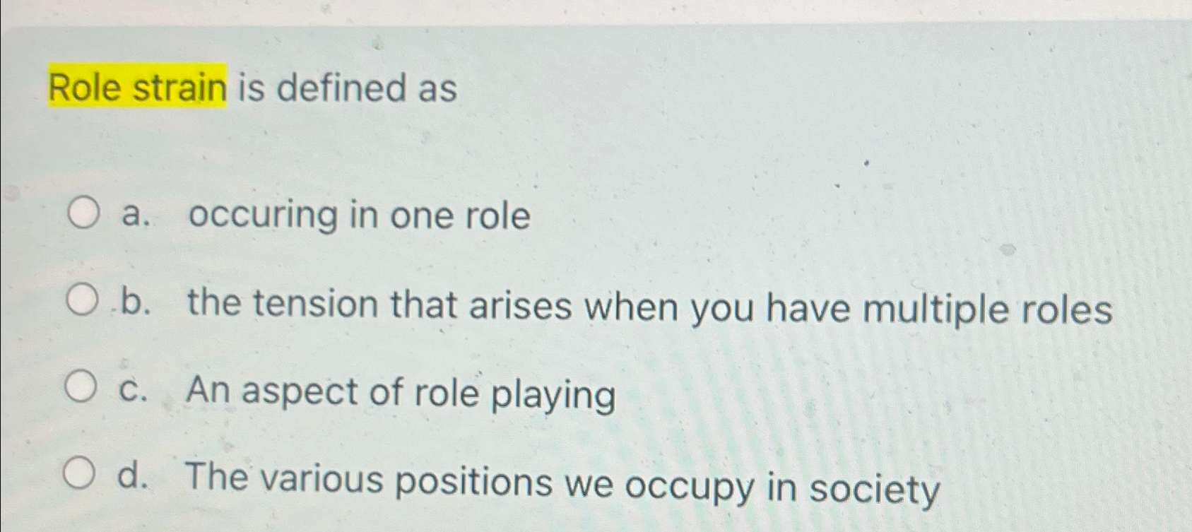 Solved Role strain is defined asa. ﻿occuring in one roleb. | Chegg.com