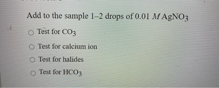Solved Add to the sample 1-2 drops of 0.01 M AgNO3 o Test | Chegg.com