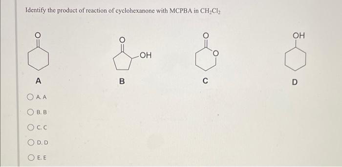 Solved Identify the product of reaction of cyclohexanone | Chegg.com