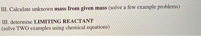 Solved III. Calculate unknown mass from given mass (solve a | Chegg.com