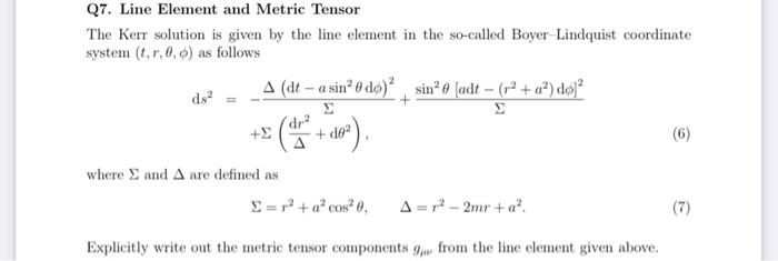 Solved Q7. Line Element and Metric Tensor The Kerr solution | Chegg.com