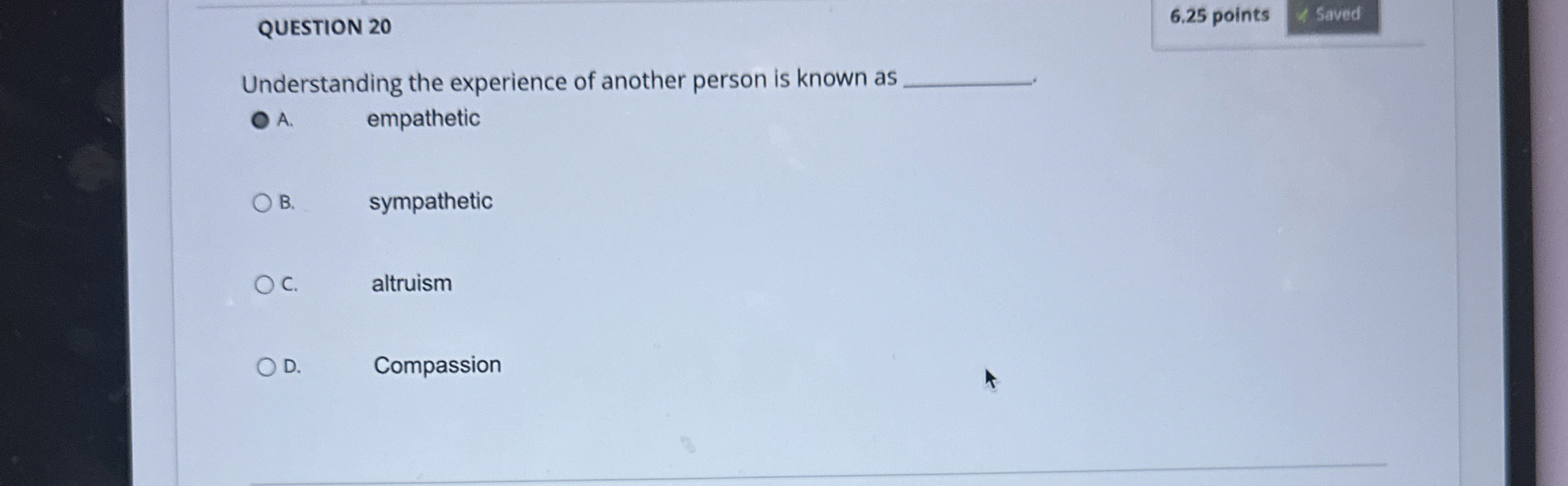 Solved QUESTION 20Understanding the experience of another | Chegg.com