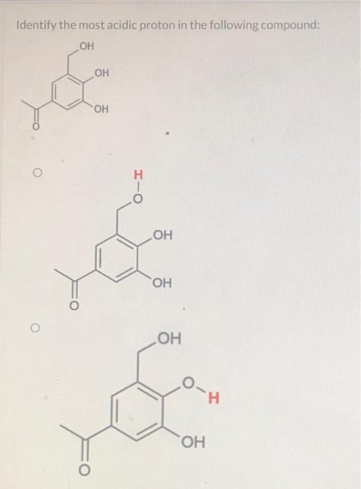 Solved Identify the most acidic proton in the following | Chegg.com
