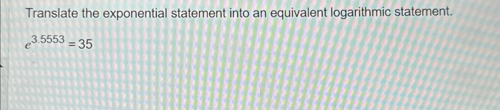 Solved Translate the exponential statement into an | Chegg.com