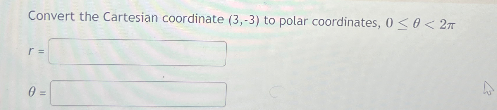 Solved Convert the Cartesian coordinate (3,-3) ﻿to polar | Chegg.com