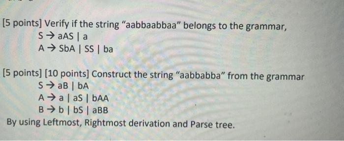 Solved [5 points] Verify if the string "aabbaabbaa" belongs | Chegg.com
