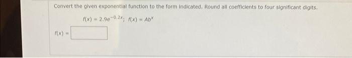 Solved Convert the given exponential function to the form | Chegg.com