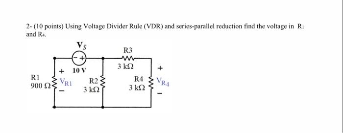 Solved 2- (10 points) Using Voltage Divider Rule (VDR) and | Chegg.com
