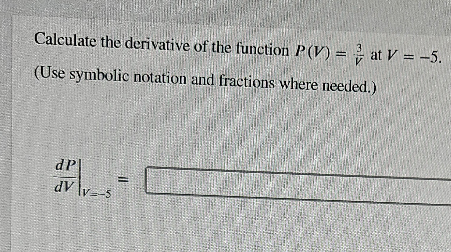 Solved Calculate the derivative of the function P(V)=3V ﻿at | Chegg.com