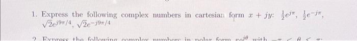 Solved 1. Express the following complex numbers in cartesian | Chegg.com