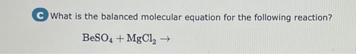 Solved C What is the balanced molecular equation for the | Chegg.com