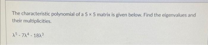 Solved The characteristic polynomial of a 5 x 5 matrix is | Chegg.com