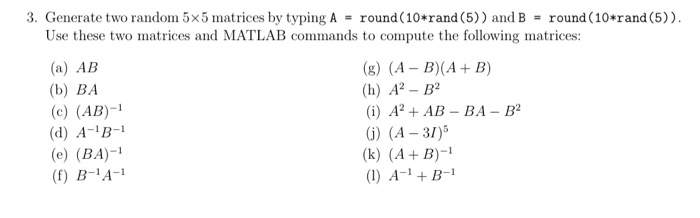 Solved 3. Generate two random 5x5 matrices by typing A = | Chegg.com
