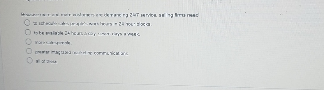 Solved Because more and more customers are demanding 247 | Chegg.com