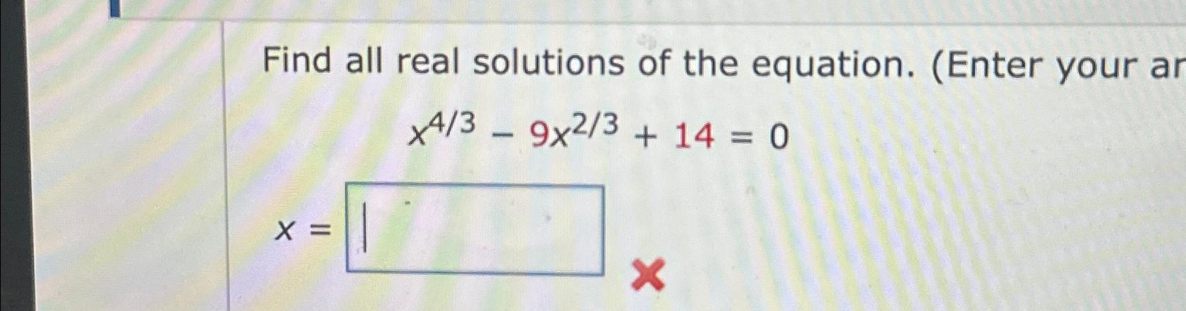 Solved Find all real solutions of the equation. (Enter your | Chegg.com