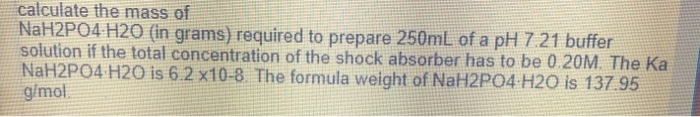 Solved calculate the mass of NaH2PO4 H20 (in grams) required | Chegg.com