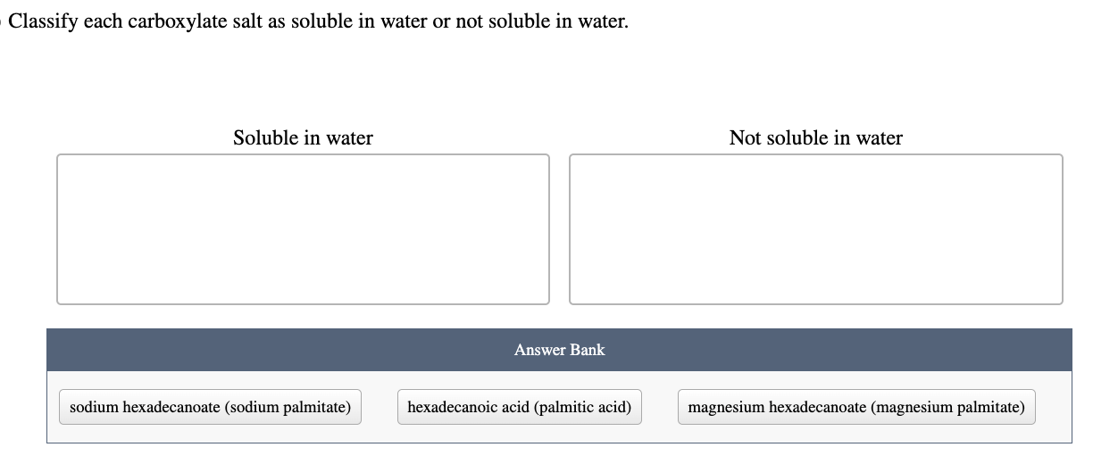 Solved Classify each carboxylate salt as soluble in water or | Chegg.com