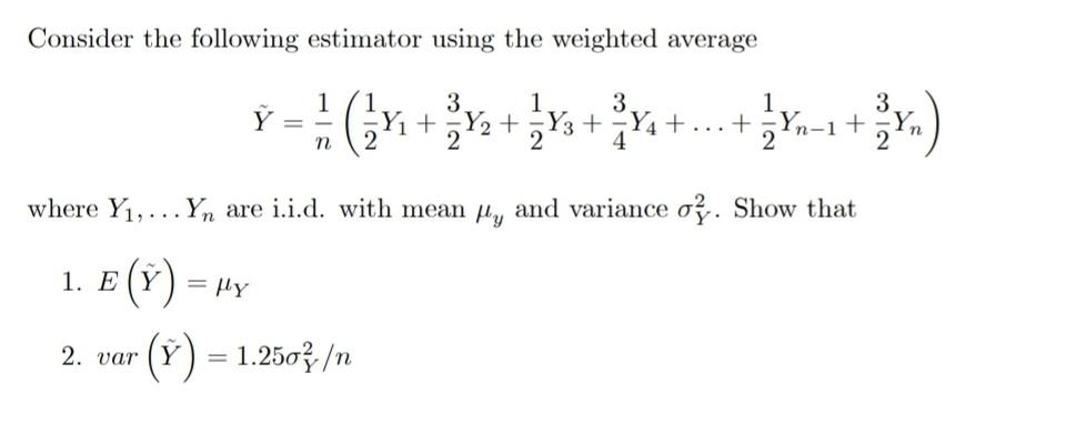 Solved Consider the following estimator using the weighted | Chegg.com
