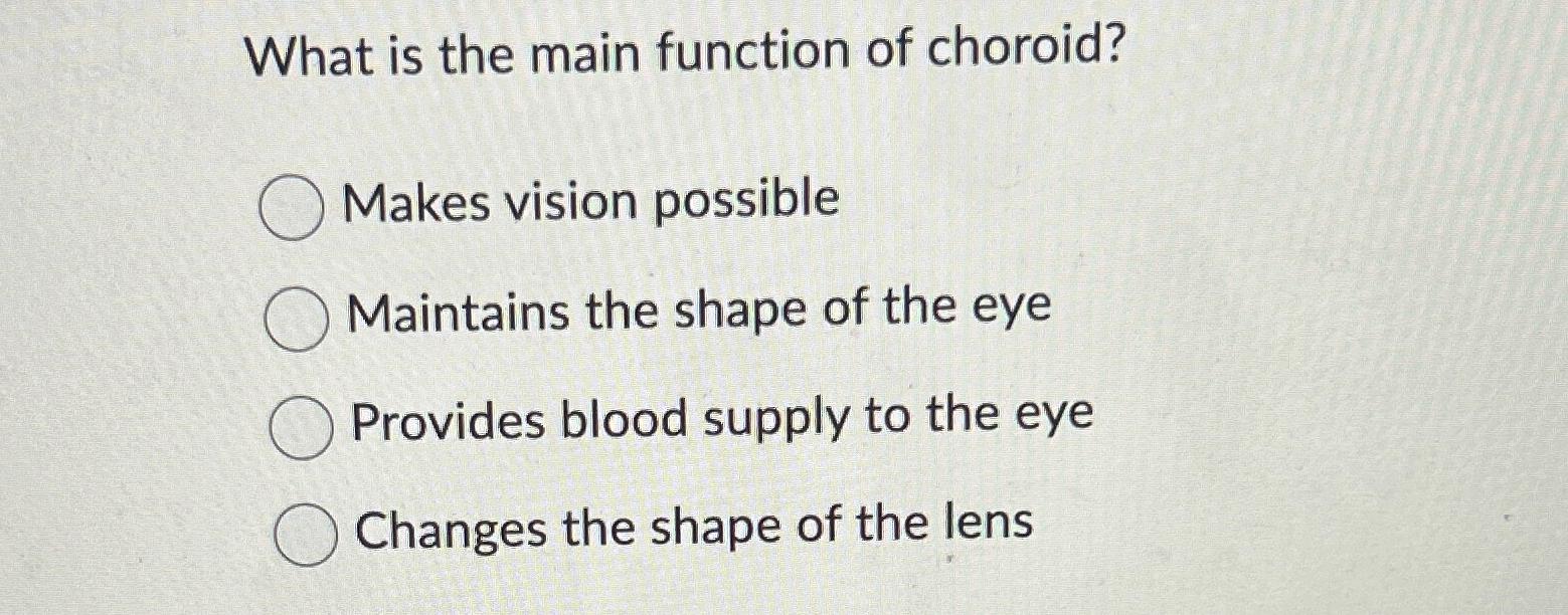 Solved What is the main function of choroid?Makes vision | Chegg.com