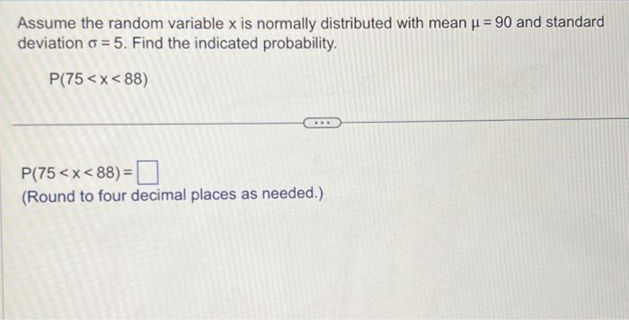 Solved Assume the random variable x is normally distributed | Chegg.com
