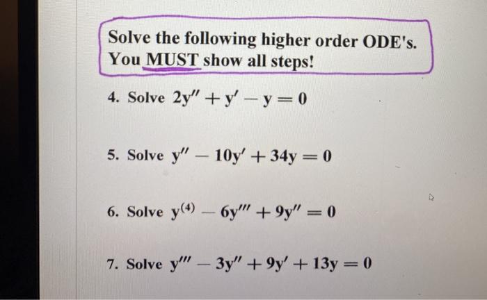 Solved Solve the following higher order ODE's. You MUST show | Chegg.com