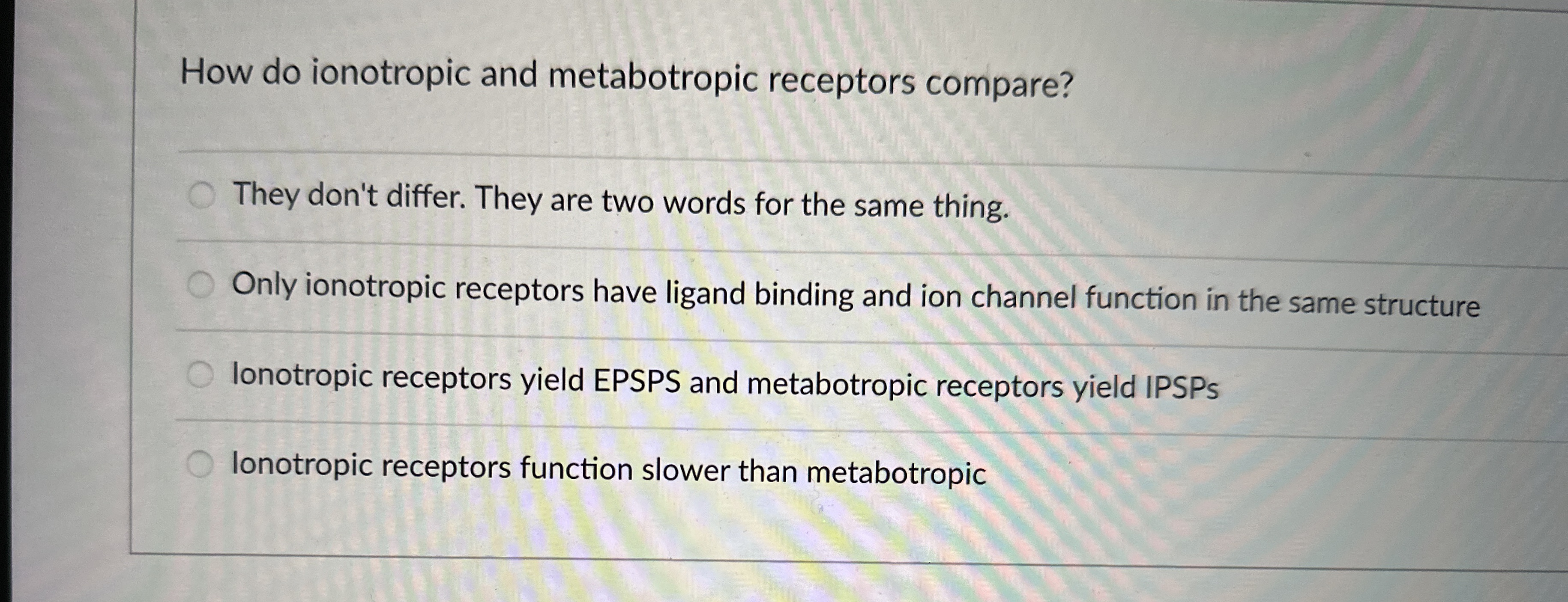 Solved How do ionotropic and metabotropic receptors | Chegg.com