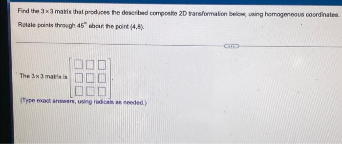 Solved Find the 3 x 3 matrix that produces the described | Chegg.com