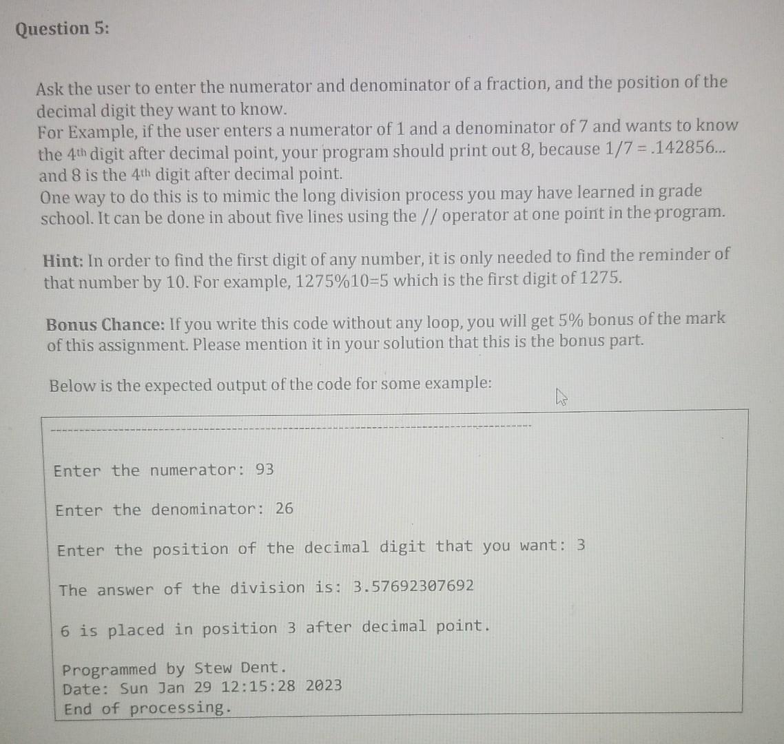 Solved Ask the user to enter the numerator and denominator | Chegg.com