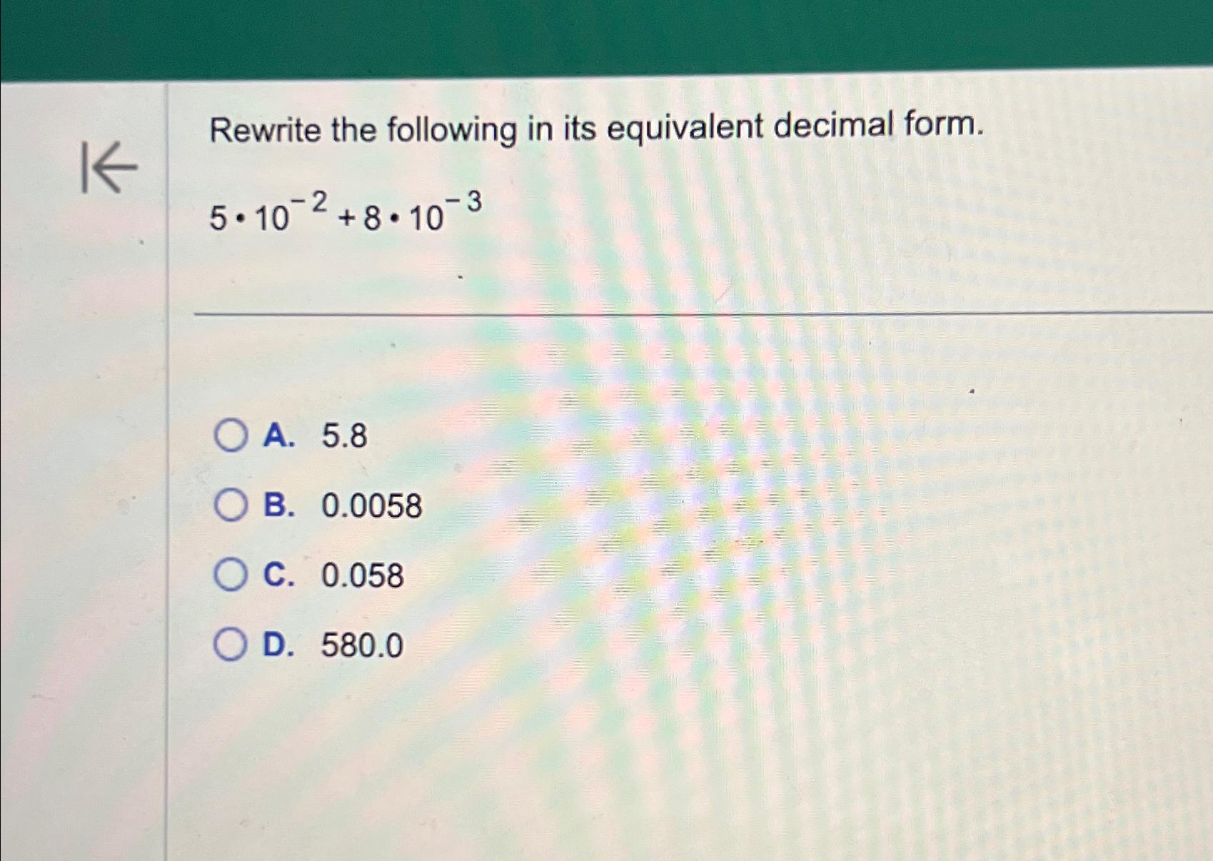Solved Rewrite the following in its equivalent decimal | Chegg.com