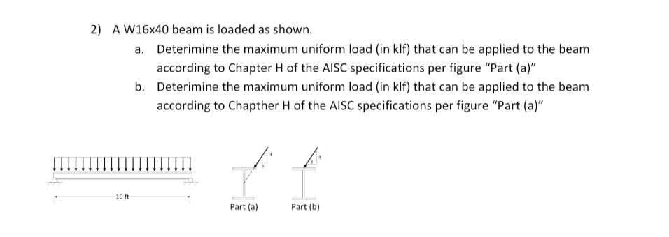 Solved 2) A W16x40 beam is loaded as shown. a. Deterimine | Chegg.com