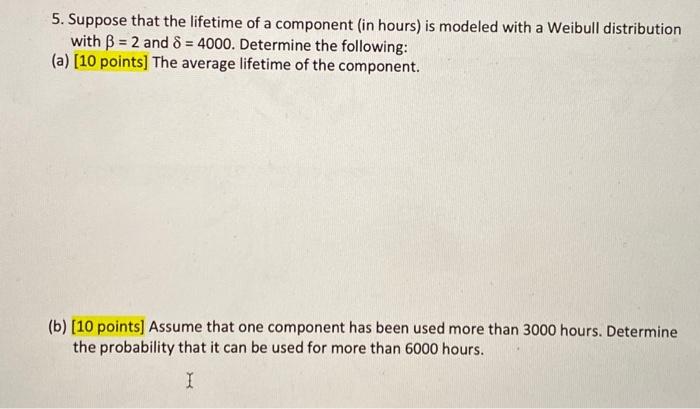 Solved 5. Suppose that the lifetime of a component (in | Chegg.com