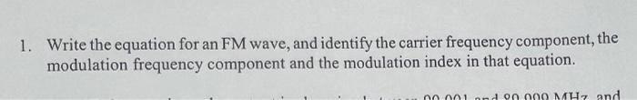 Solved 1. Write the equation for an FM wave, and identify | Chegg.com
