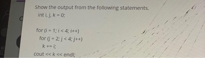 Solved Show the output from the following statements. int | Chegg.com