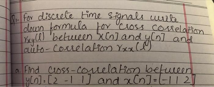 Solved Q1. For discrete time signals write down formula for | Chegg.com