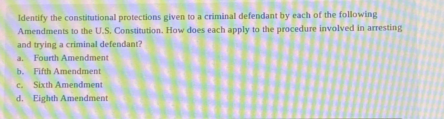 Solved Identify the constitutional protections given to a | Chegg.com