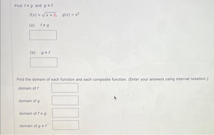 Solved Find fog and go f. f(x)=√x+2, g(x) = x² (a) fog (b) | Chegg.com