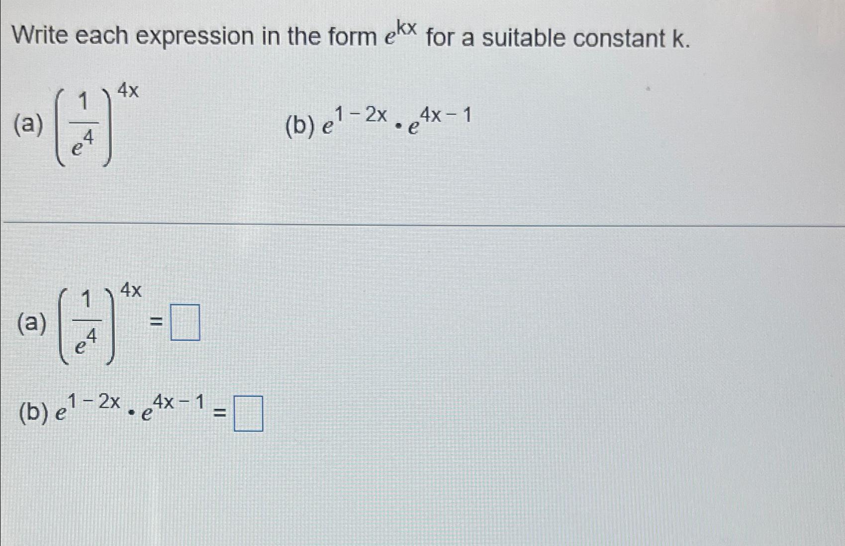 Solved Write each expression in the form ekx ﻿for a suitable | Chegg.com