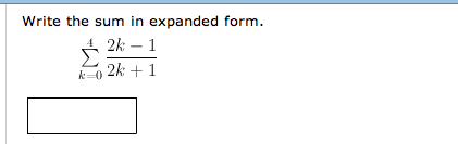 Solved Write the sum in expanded form. 4 k = 0 2k - 1/2k + | Chegg.com