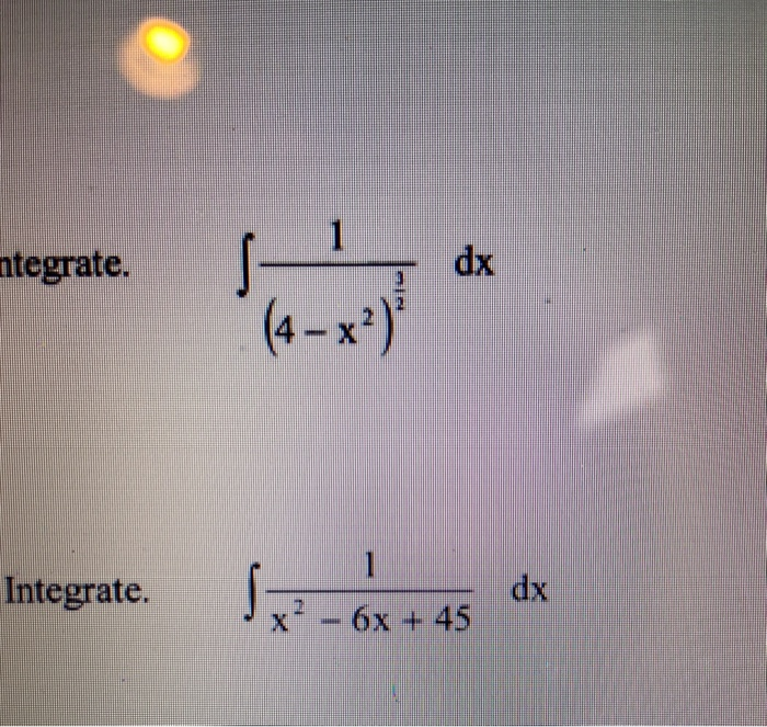 Solved 1 ntegrate. dx Integrate. 1 x2 - 6x + 45 dx | Chegg.com
