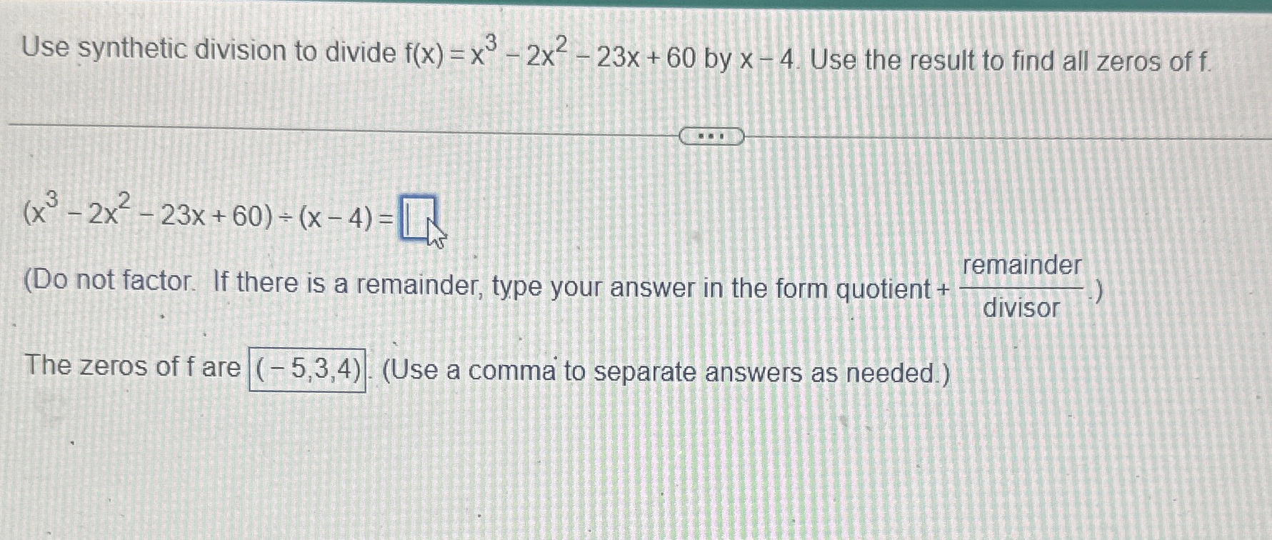Solved Use synthetic division to divide f(x)=x3-2x2-23x+60 | Chegg.com