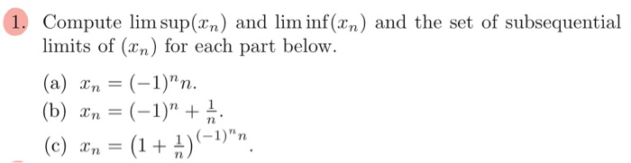 Solved 1. Compute lim sup(xn) and lim inf(xn) and the set of | Chegg.com