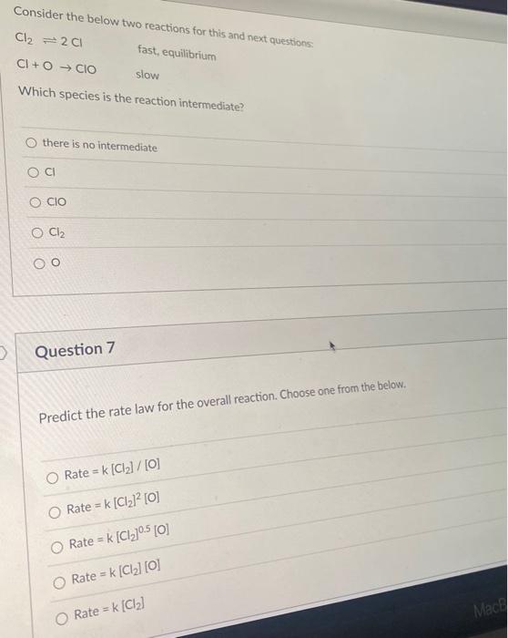 Cl2⇌2Cl fast, equilibrium Cl+O→ClO slow Which species | Chegg.com