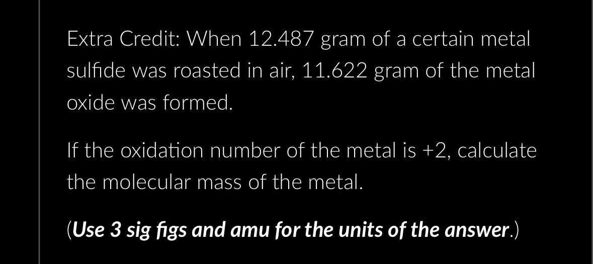 Solved Extra Credit: When 12.487 ﻿gram of a certain metal | Chegg.com
